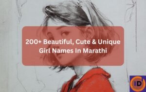 200+ Beautiful, Cute & Unique Girl Names In Marathi